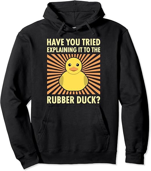 Rubber Duck Debugging Funny Programmer Coder Explaining It Pullover